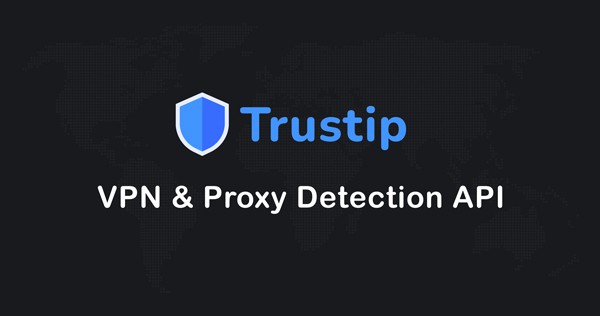 Trustip — VPN And Proxy Detection API